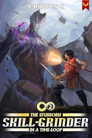 Amazon.com: The Stubborn Skill-Grinder In a Time Loop: A LitRPG ...