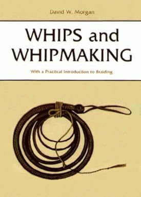 Whips and Whipmaking: Ron Edwards: 9780870332708: Amazon.com: Books