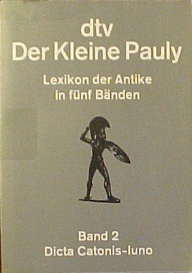 Der Kleine Pauly - Lexikon der Antike, Band 2: Dicta Catonis - Iuno ...