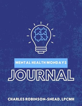 Mental Health Mondays Journal: A guided journal, especially created to ...