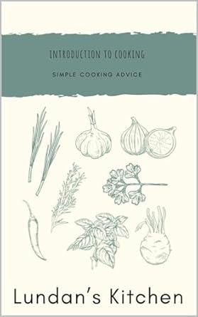 Introduction to Cooking: Simple Cooking Advice : Lundan’s Kitchen ...
