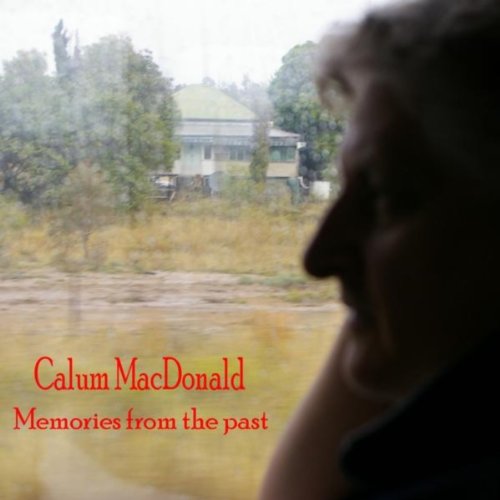Amazon.com: Memories From The Past : Calum Macdonald: Digital Music