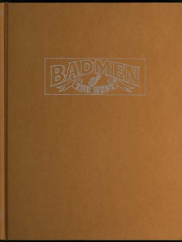 Badmen of the West, the First Complete Book of the American Outlaw, the ...