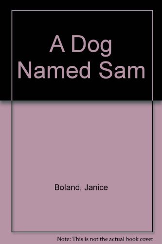 A Dog Named Sam (Easy-to-Read, Dial): Boland, Janice: 9780803715301 ...