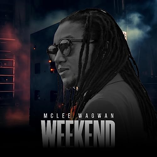 Écouter Weekend par Mclee Wagwan sur Amazon Music Unlimited
