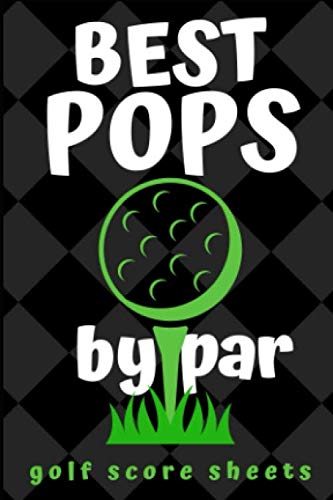 Golf Score Sheets Best Pops by Par: golf score pad: ralph2bernice ...