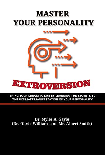 MASTER YOUR PERSONALITY (EXTROVERSION): BRING YOUR DREAM TO LIFE BY ...