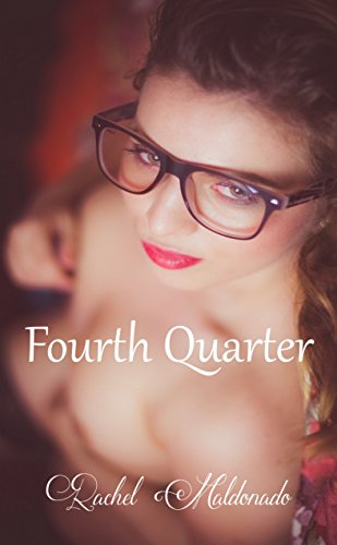 Amazon.com: Fourth Quarter eBook : Maldonado, Rachel: Kindle Store