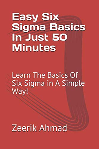 Buy Easy Six Sigma Basics In Just 50 Minutes: Learn The Basics Of Six ...