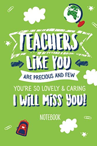 Teachers like You are Precious and Few ~ I will Miss You: Notebook (A5 ...