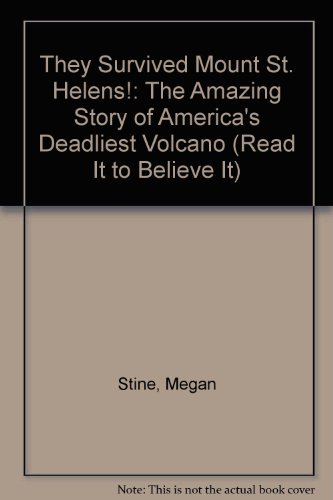 They Survived Mt. St. Helens (Read It to Beleive It): Stine, Megan ...