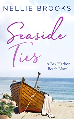 Seaside Ties (Bay Harbor Beach Book 4) eBook : Brooks, Nellie: Amazon ...