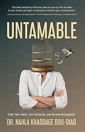 Untamable: Claim Your Power, Live Fearlessly, and Become Unstoppable ...