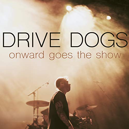 Onward Goes the Show by Drive Dogs on Amazon Music - Amazon.com