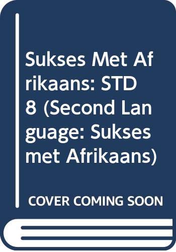 Buy Sukses Met Afrikaans: STD 8 (Second Language: Sukses met Afrikaans ...