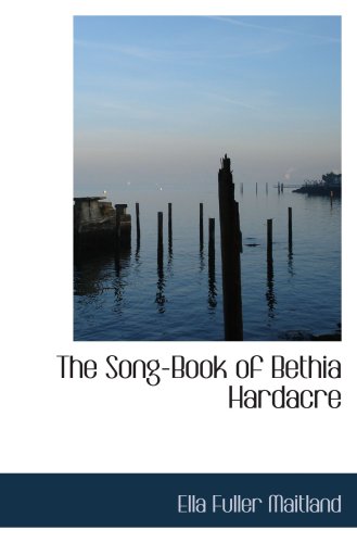 Amazon.com: The Song-Book of Bethia Hardacre: 9780559224805: Maitland ...