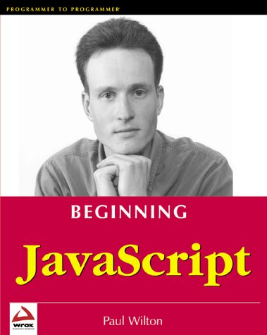 Beginning JavaScript: Wilton, Paul: 9781861004062: Amazon.com: Books