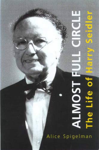 Almost full circle: Harry Seidler : a biography: Alice Spigelman ...
