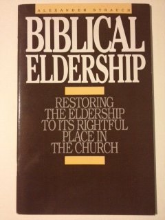 Biblical Eldership: Alexander Strauch: 9780936083025: Amazon.com: Books