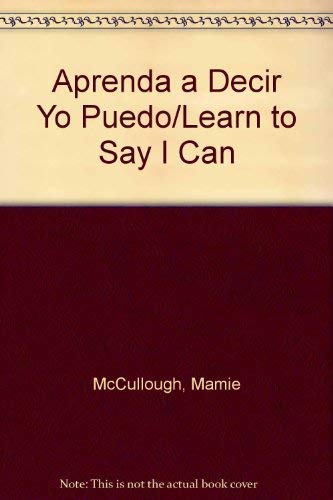 Aprenda a Decir Yo Puedo/Learn to Say "I Can" (Spanish Edition ...