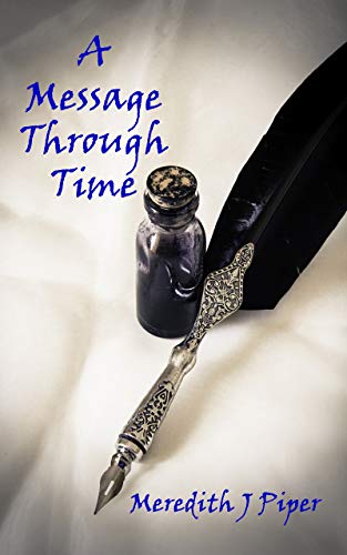 A Message Through Time eBook : Piper, Meredith J: Amazon.ca: Kindle Store