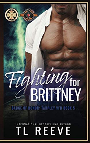 Fighting For Brittney: (Police and Fire: Operation Alpha) (Badge of ...