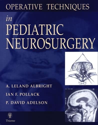 Operative Techniques in Pediatric Neurosurgery: 9780865778467: Medicine ...
