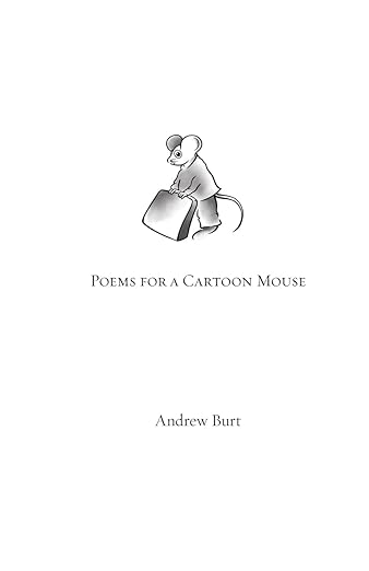 Poems for a Cartoon Mouse (The Jewish Poetry Project): Burt, Andrew ...