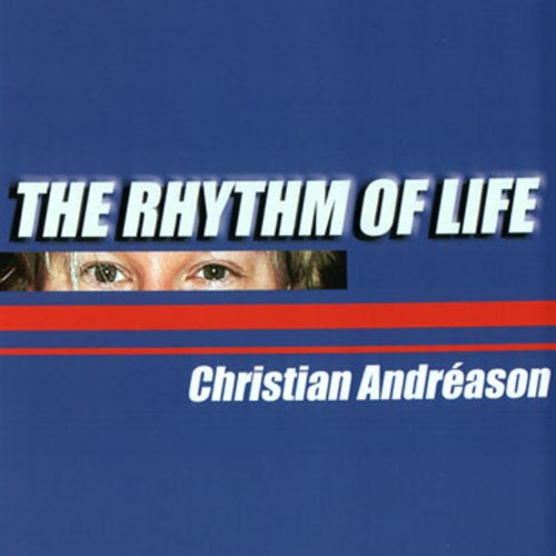 Écouter The Rhythm Of Life par Christian Andreason sur Amazon Music ...