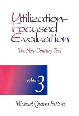 Amazon.com: Utilization-Focused Evaluation: The New Century Text: 9780803952645: Patton, Michael ...