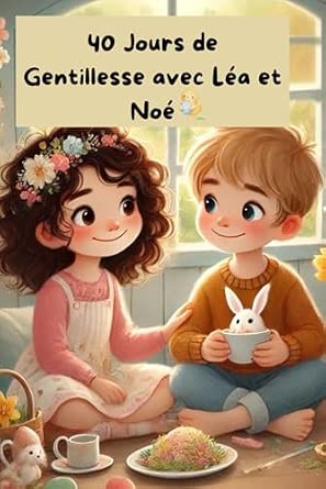 40 jours de gentillesse: Gentillesse, bienveillance, défi 40 jours ...