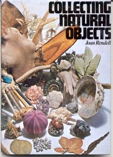 Collecting natural objects: Joan Rendell: 9780715351635: Amazon.com: Books