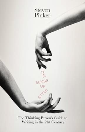 Buy The Sense of Style: The Thinking Person’s Guide to Writing in the ...