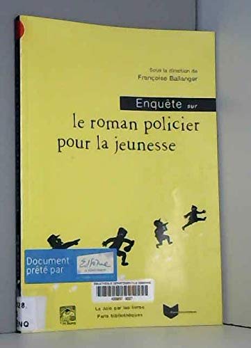 Enquête sur le roman policier pour la jeunesse : Ballanger, Françoise ...
