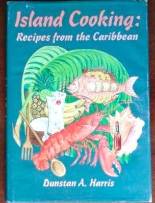 Island Cooking: Recipes From the Caribbean (SIGNED PRESENTATION COPY ...