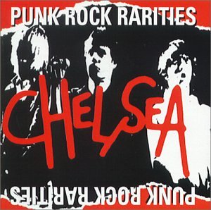 Chelsea - Punk Rock Rarities - Amazon.com Music