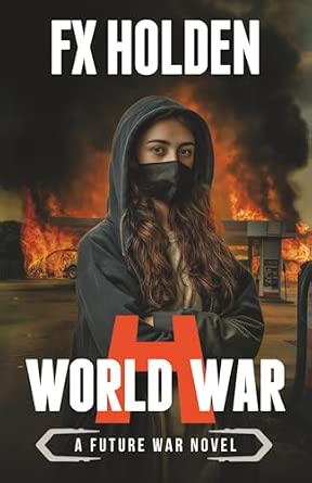 World War H: A Future War novel : Holden, FX: Amazon.ca: Books