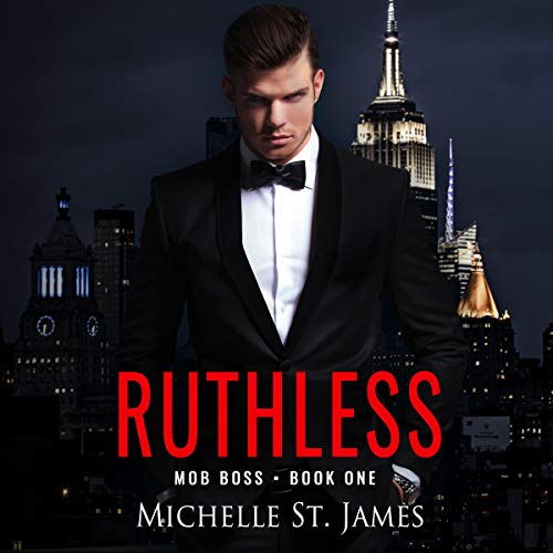 Ruthless: Mob Boss, Book One (Audio Download): Michelle St. James ...
