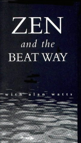 Zen and the Beat Way: Watts, Alan: 9781882435258: Amazon.com: Books