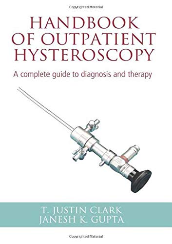 Handbook of Outpatient Hysteroscopy: A Complete Guide to Diagnosis and ...