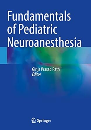 Fundamentals of Pediatric Neuroanesthesia: 9789811633782: Medicine ...