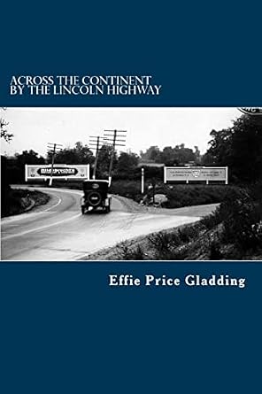 Across the Continent by the Lincoln Highway: Gladding, Effie Price ...