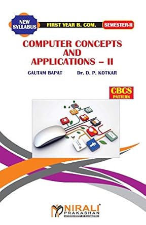 Computer Concepts and Applications - II: Prof Bapat, Gautam ...