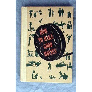 How to Make Good Movies: Eastman Kodak Company: Amazon.com: Books