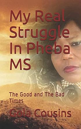 My Real Struggle In Pheba MS: The Good and The Bad Times: Cousins, Gola ...