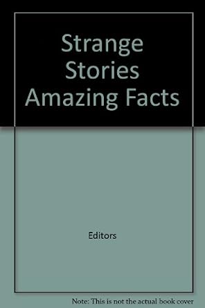Amazon.com: Strange Stories Amazing Facts: Editors: Books
