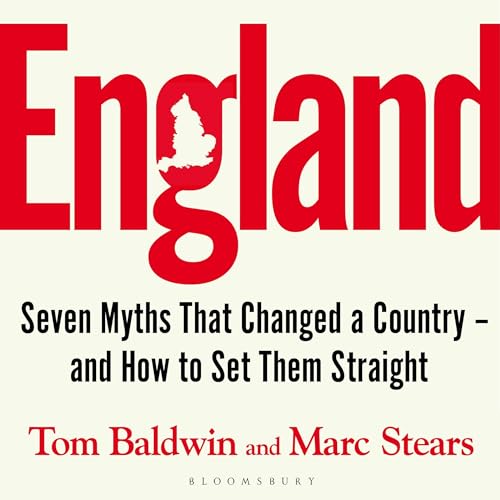 England: Seven Myths That Changed a Country - and How to Set Them ...