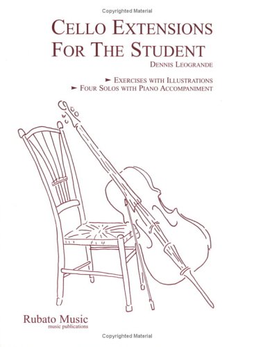 Cello Extensions for the Student: Leogrande, Dennis: 9780971738904 ...