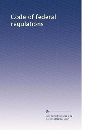 Code of federal regulations: Unknown, .: Amazon.com: Books