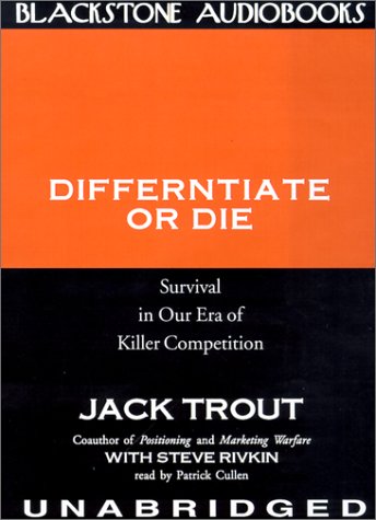 Differentiate or Die: Survival in Our Era of Killer Competition ...